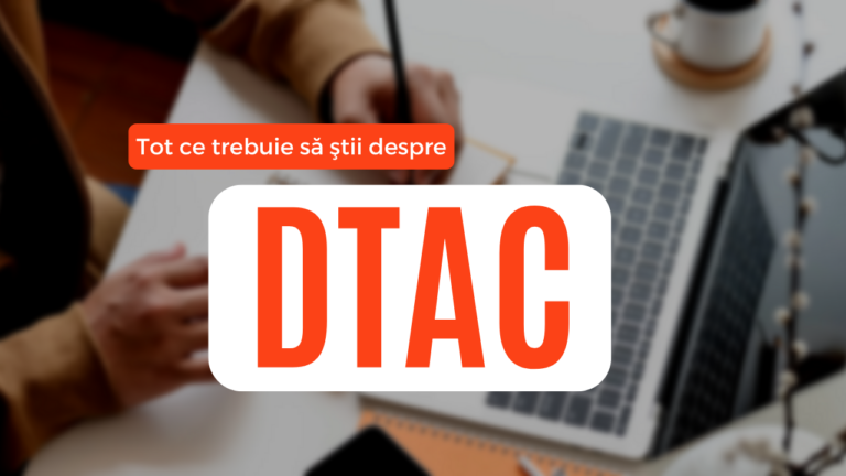 Tot Ce Trebuie Să Știi Despre DTAC: Ce Înseamnă și Cum Se Obține